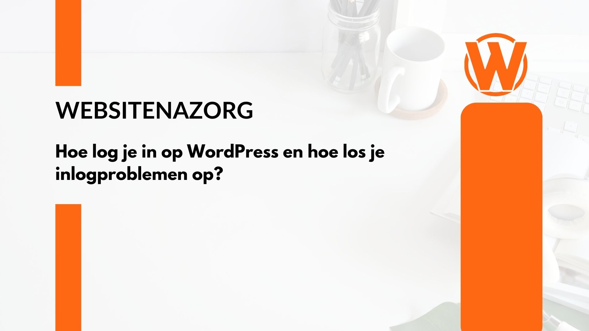 Inloggen op WordPress en inlogproblemen oplossen – WebsiteNazorg